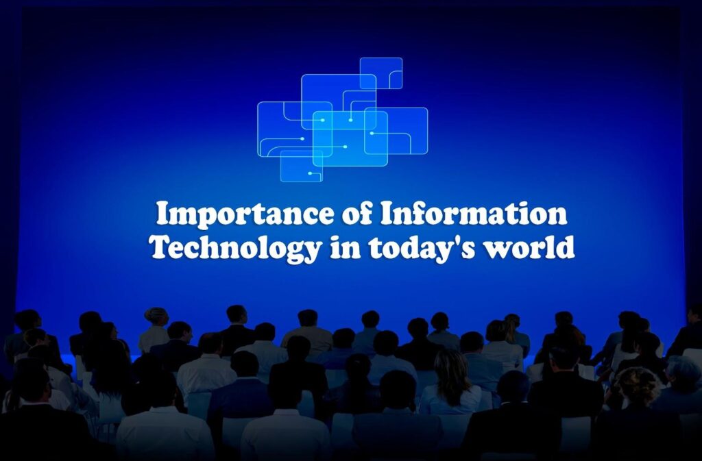 Importance of Information Technology in Today's World