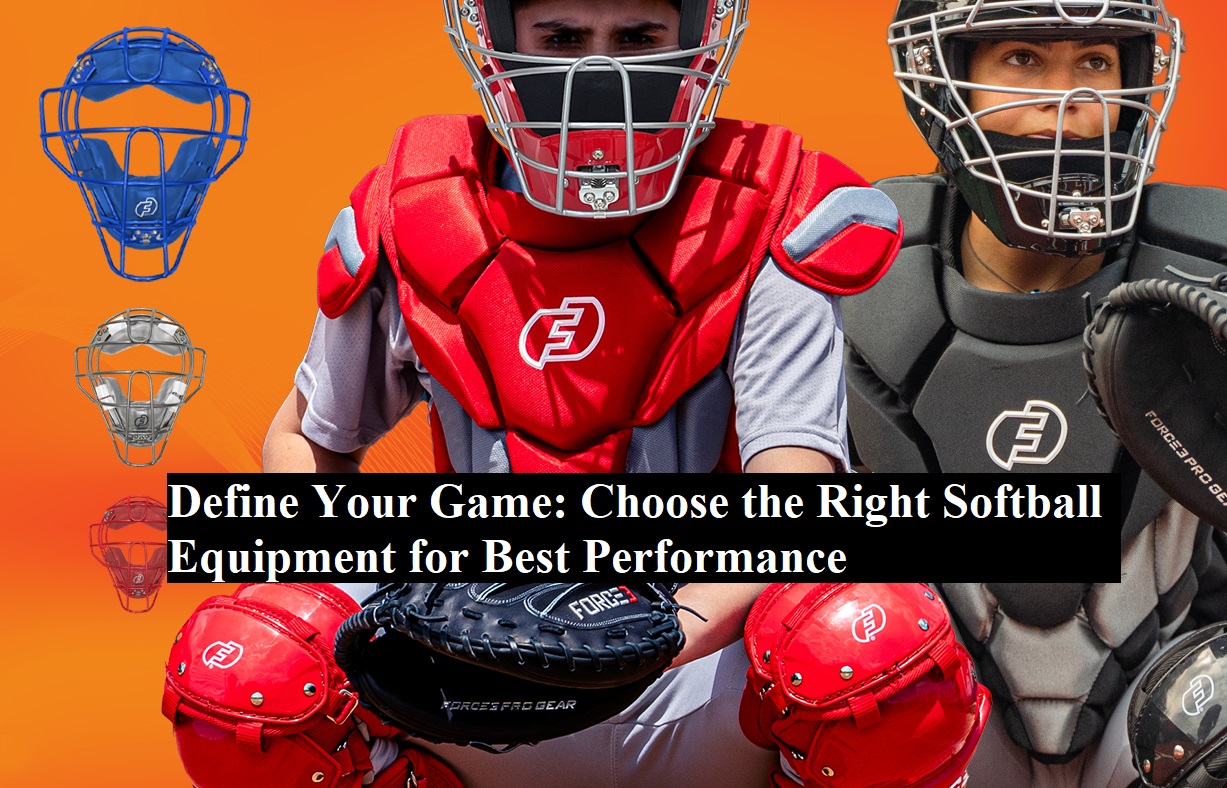 Define Your Game: Choose the Right Softball Equipment for Best Performance